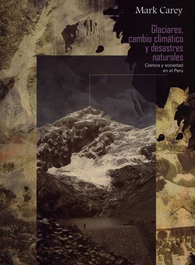 Glaciares, cambio climático y desastres naturales