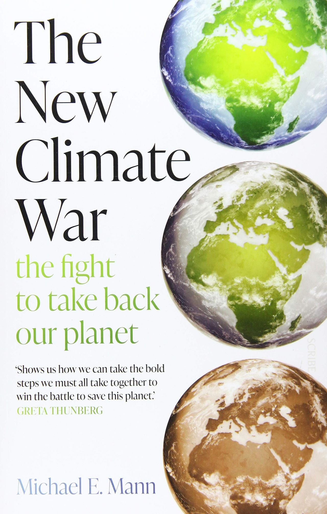 The New Climate War. The Fight to Take Back Our Planet